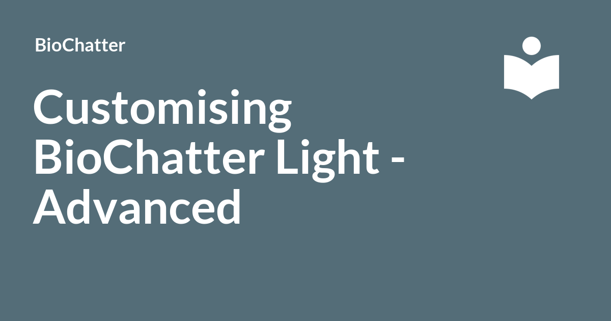 Customising BioChatter Light - Advanced - BioChatter