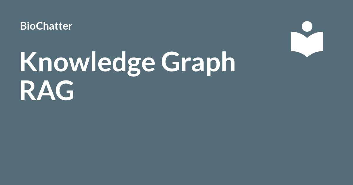 Knowledge Graph RAG - BioChatter