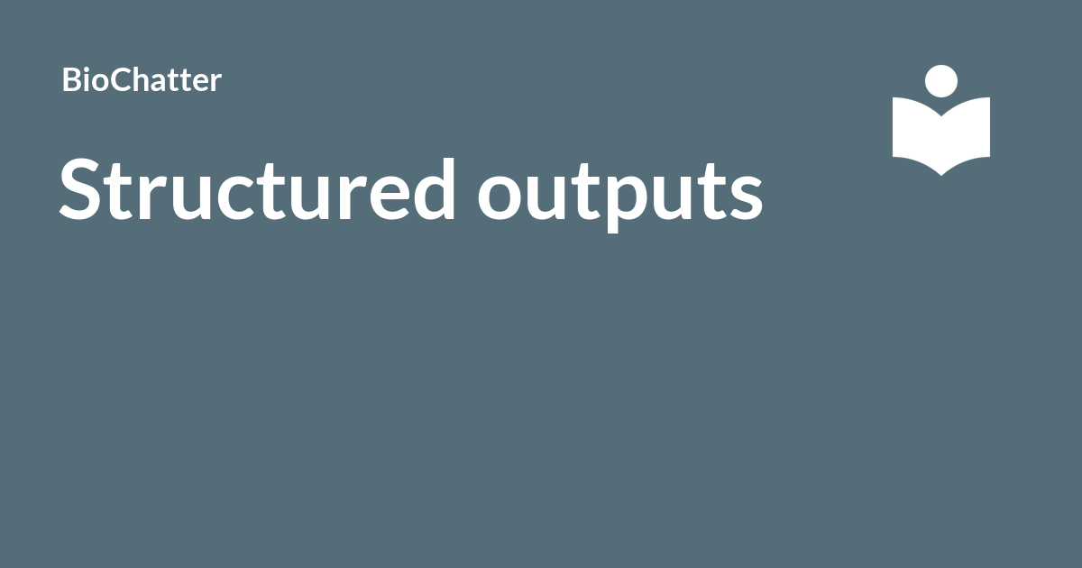 Structured outputs - BioChatter